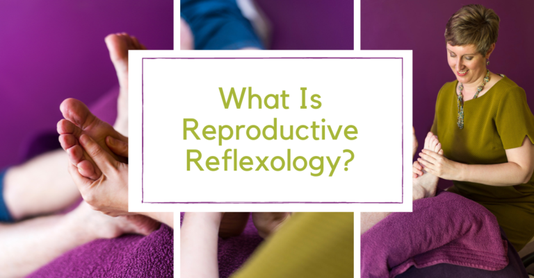 What Is Reproductive Reflexology? - Nurture 4 Life